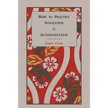 How to Practice Suggestion and Autosuggestion
