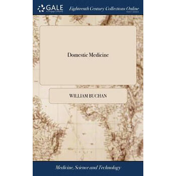 Domestic Medicine: Or, a Treatise on the Preven