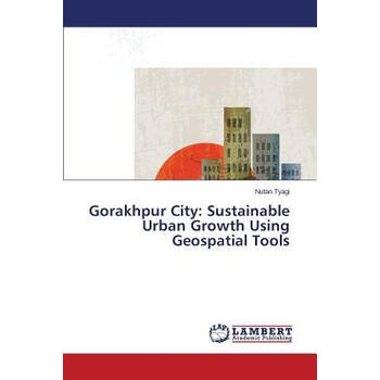 Gorakhpur City: Sustainable Urban Growth Using