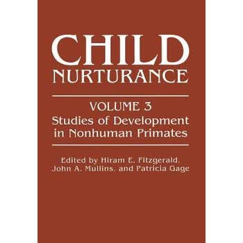 Child Nurturance: Studies of Development in Non