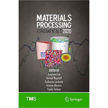 Materials Processing Fundamentals 2020