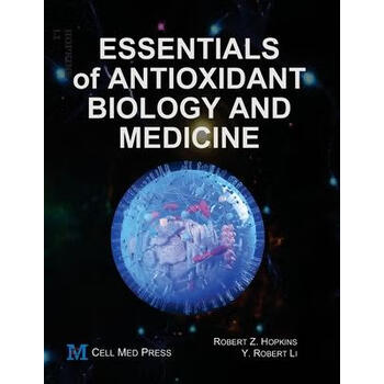 Essentials of Antioxidant Biology and Medicine