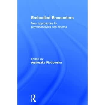 Embodied Encounters: New Approaches to Psychoan
