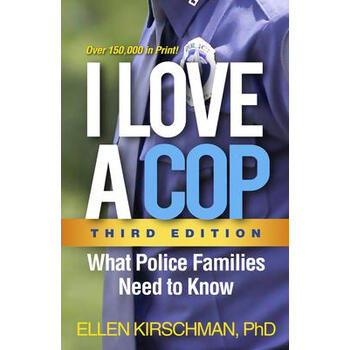 I Love a Cop, Third Edition: What Police Famili