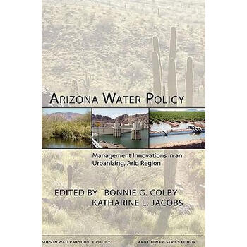 Arizona Water Policy: Management Innovations in
