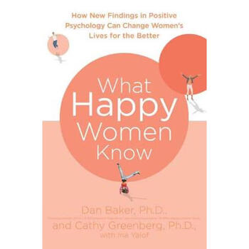 What Happy Women Know: How New Findings in P...