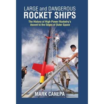 Large and Dangerous Rocket Ships: The History o