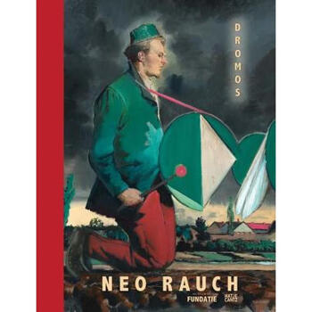 Neo Rauch: Dromos: Paintings 1993-2017