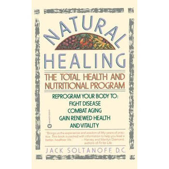 Natural Healing: The Total Health and Nutrit...