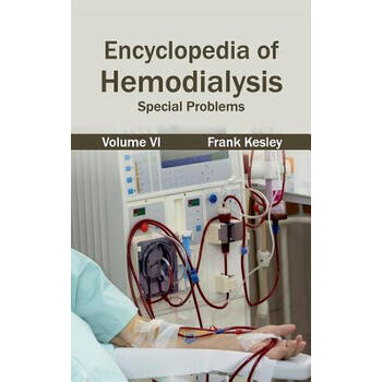 Encyclopedia of Hemodialysis: Volume VI (Special