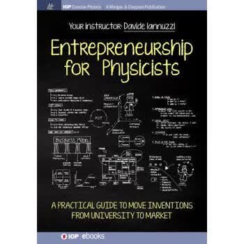 Entrepreneurship for Physicists: A Practical Gu