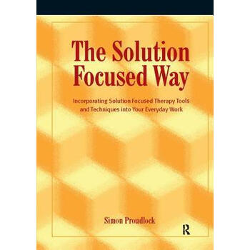 The Solution Focused Way: Incorporating Solutio