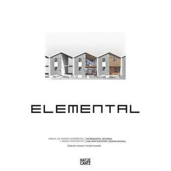 Alejandro Aravena: Elemental: Incremental Ho...