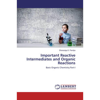 Important Reactive Intermediates and Organic Rea