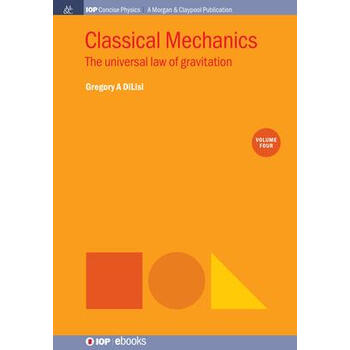 Classical Mechanics, Volume 4: The Universal La