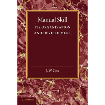 Manual Skill: Its Organization and Development