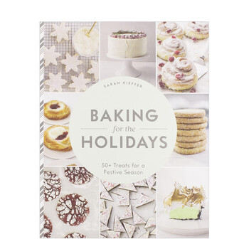 【现货】节日点心烘焙 Baking for the Holidays 萨拉·基弗 美食博主配方料理食谱菜谱摄影
