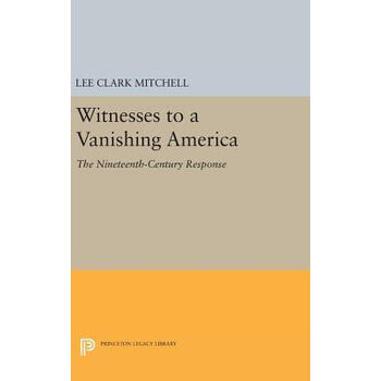 Witnesses to a Vanishing America: The Nineteenth