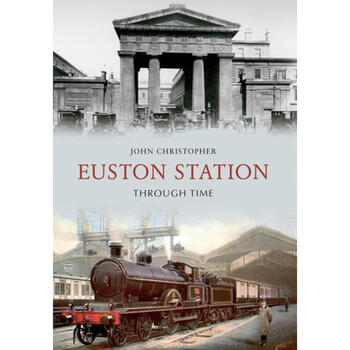 Euston Station Through Time
