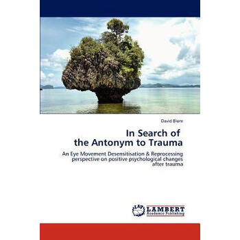 In Search of the Antonym to Trauma