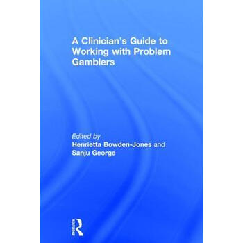 A Clinician's Guide to Working with Problem Gam