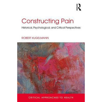 Constructing Pain: Historical, Psychological an