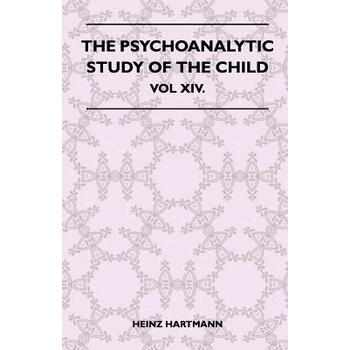 The Psychoanalytic Study Of The Child - Vol XIV