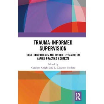 Trauma-Informed Supervision: Core Components an