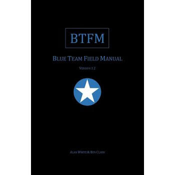 Blue Team Field Manual (BTFM)