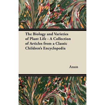 The Biology and Varieties of Plant Life - A Coll