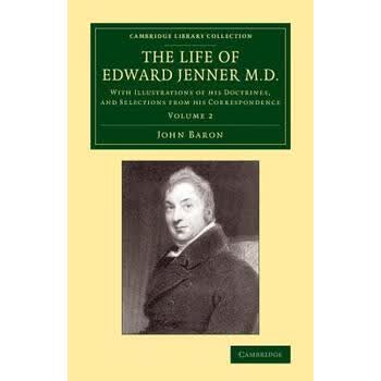 The Life of Edward Jenner M.D.: With Illustrati