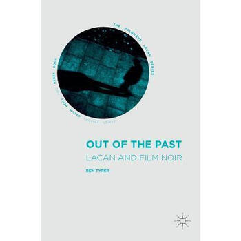 Out of the Past: Lacan and Film Noir