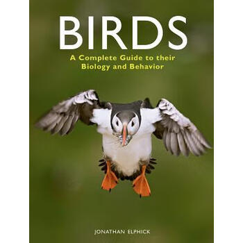 Birds: A Complete Guide to Their Biology and Beh