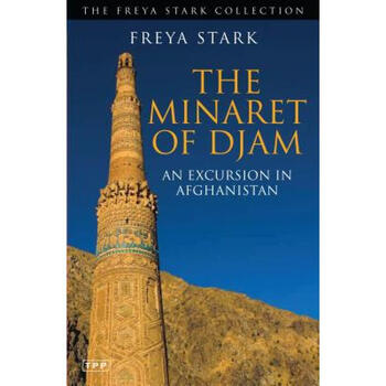The Minaret of Djam: An Excursion in Afghani...