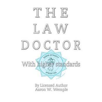 The Law Doctor: With Higher Standards