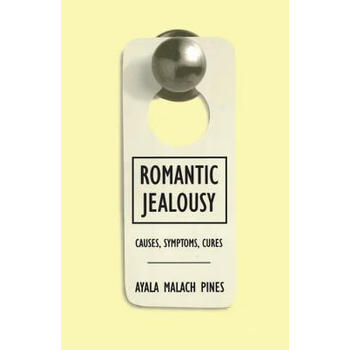 高被引Romantic Jealousy: Causes, Symptoms, Cures