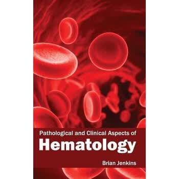 Pathological and Clinical Aspects of Hematology