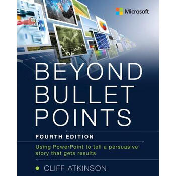 Beyond Bullet Points: Using PowerPoint to Tell a