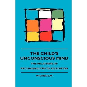 The Child's Unconscious Mind - The Relations of