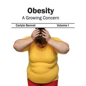 Obesity: A Growing Concern (Volume I)