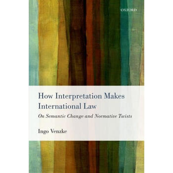 How Interpretation Makes International Law: ...