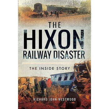 The Hixon Railway Disaster: The Inside Story