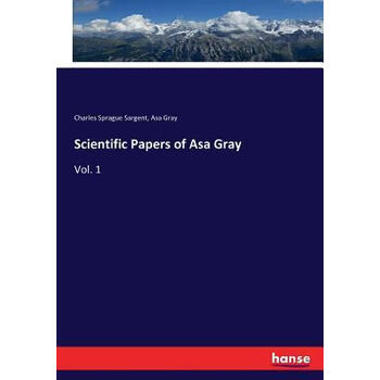 Scientific Papers of Asa Gray