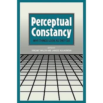 Perceptual Constancy: Why Things Look as They D