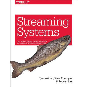 流媒体系统 Streaming Systems: The What, Where, When,...