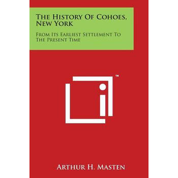 The History of Cohoes, New York: From Its Earli