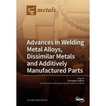 Advances in Welding Metal Alloys, Dissimilar Met
