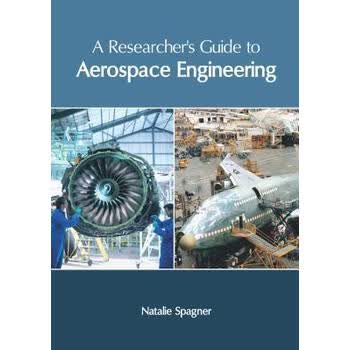 A Researcher's Guide to Aerospace Engineering
