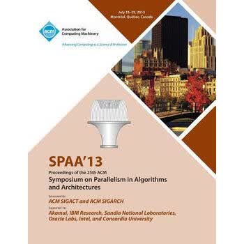 Spaa 13 Proceedings of the 25th ACM Symposium on