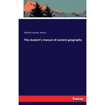 The Student's Manual of Ancient Geography       